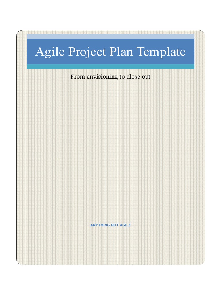 Agile Project Plan Template: From Envisioning To Close Out | PDF