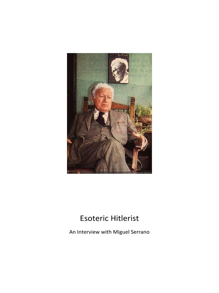 Serrano Miguel - Esoteric Hitlerist an Interview With Miguel Serrano ...