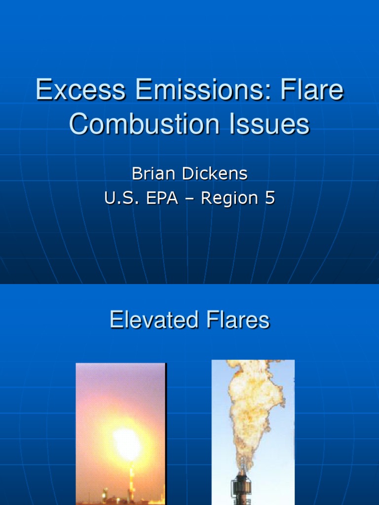 Excess Emissions: Flare Combustion Issues: Brian Dickens U.S. EPA ...