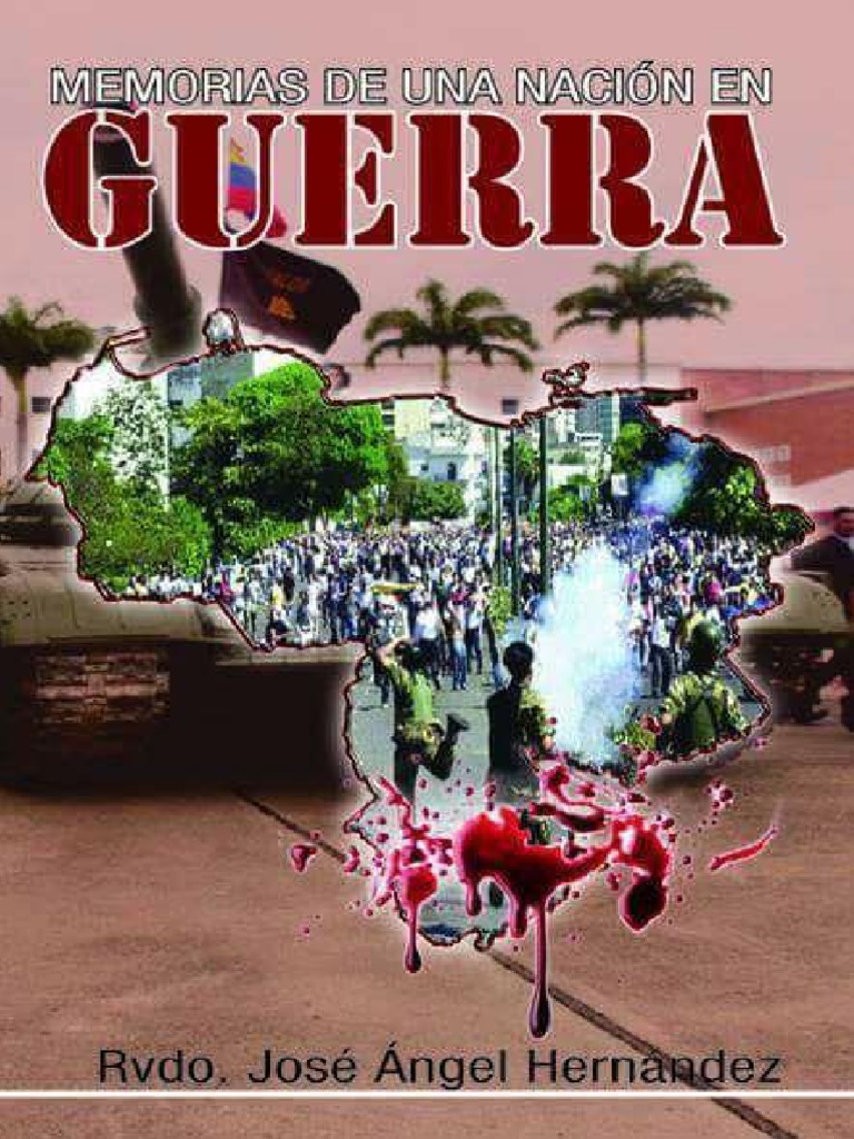 Libro Memorias de Una Nación en Guerra Del Rev. José Ángel Hernández (Solo Contiene Los Primeros ...
