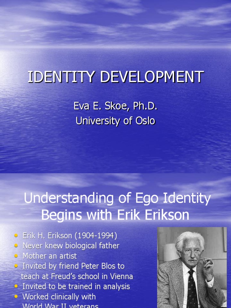 Identity Development: Eva E. Skoe, Ph.D. University of Oslo | PDF ...