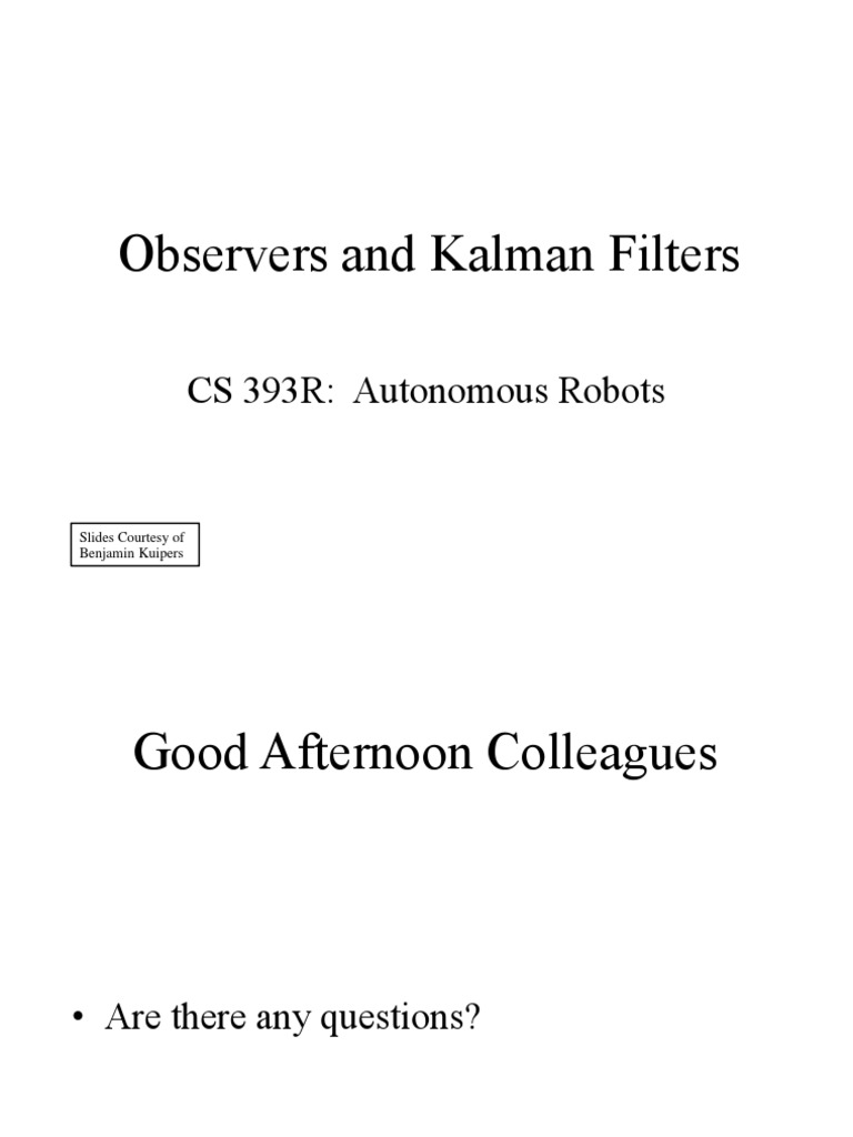 Observers and Kalman Filters: CS 393R: Autonomous Robots | PDF | Kalman Filter | Weighted ...