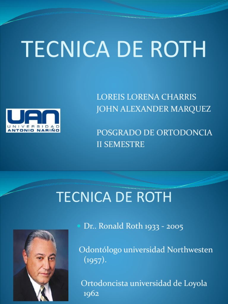 Tecnica de Roth Presentacion | PDF | Ortodoncia | Odontología