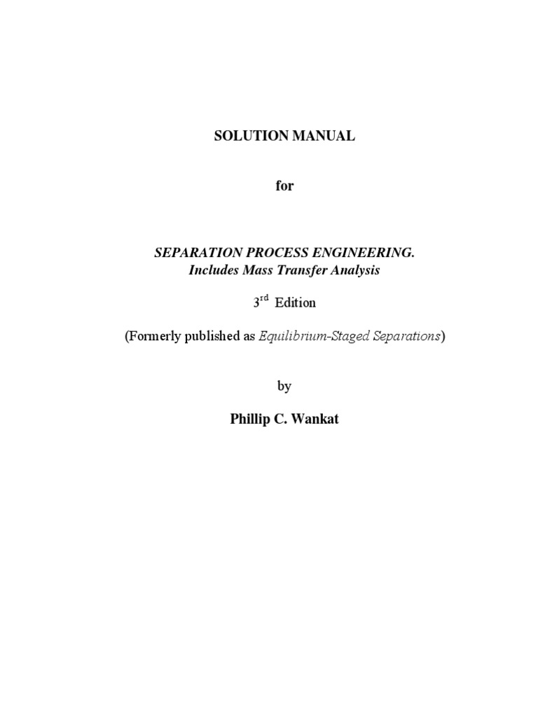 Solutions Manual Separation Process Engineering. Includes Mass Transfer ...