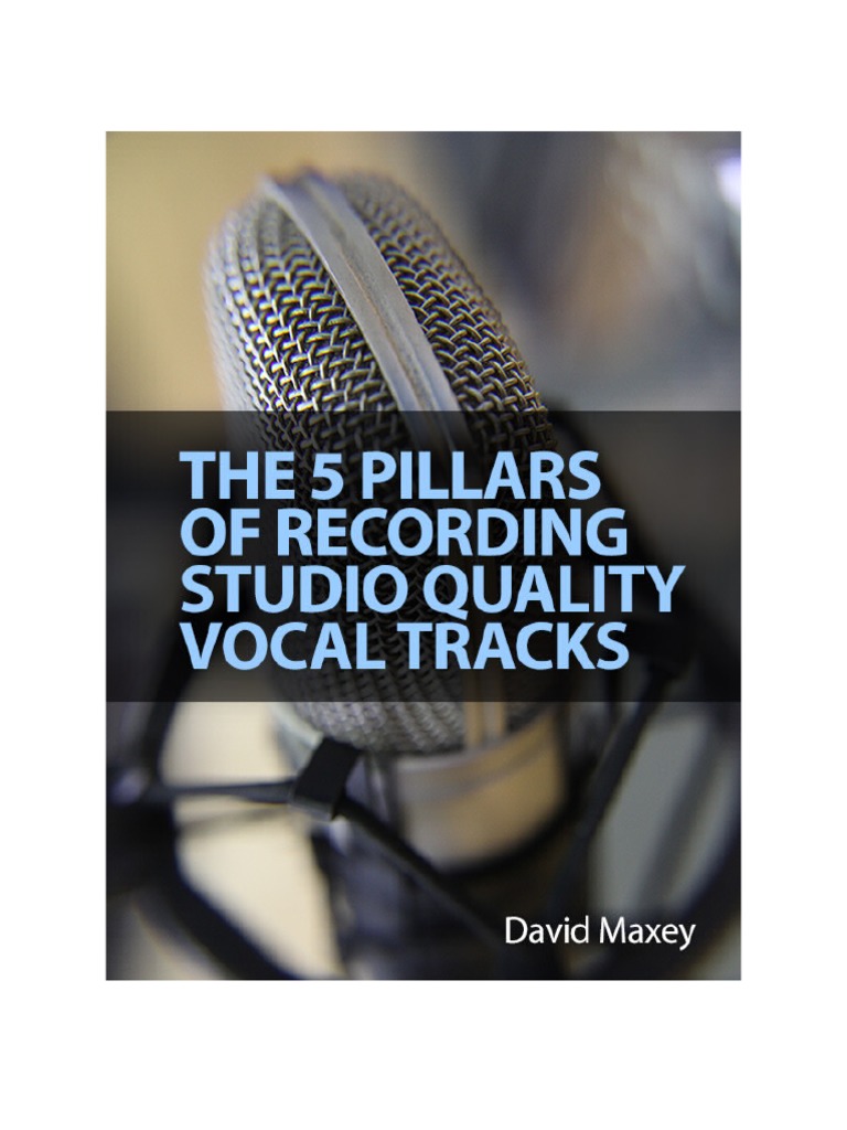 The 5 Pillars of Recording Studio Quality Vocal Tracks PDF | PDF ...