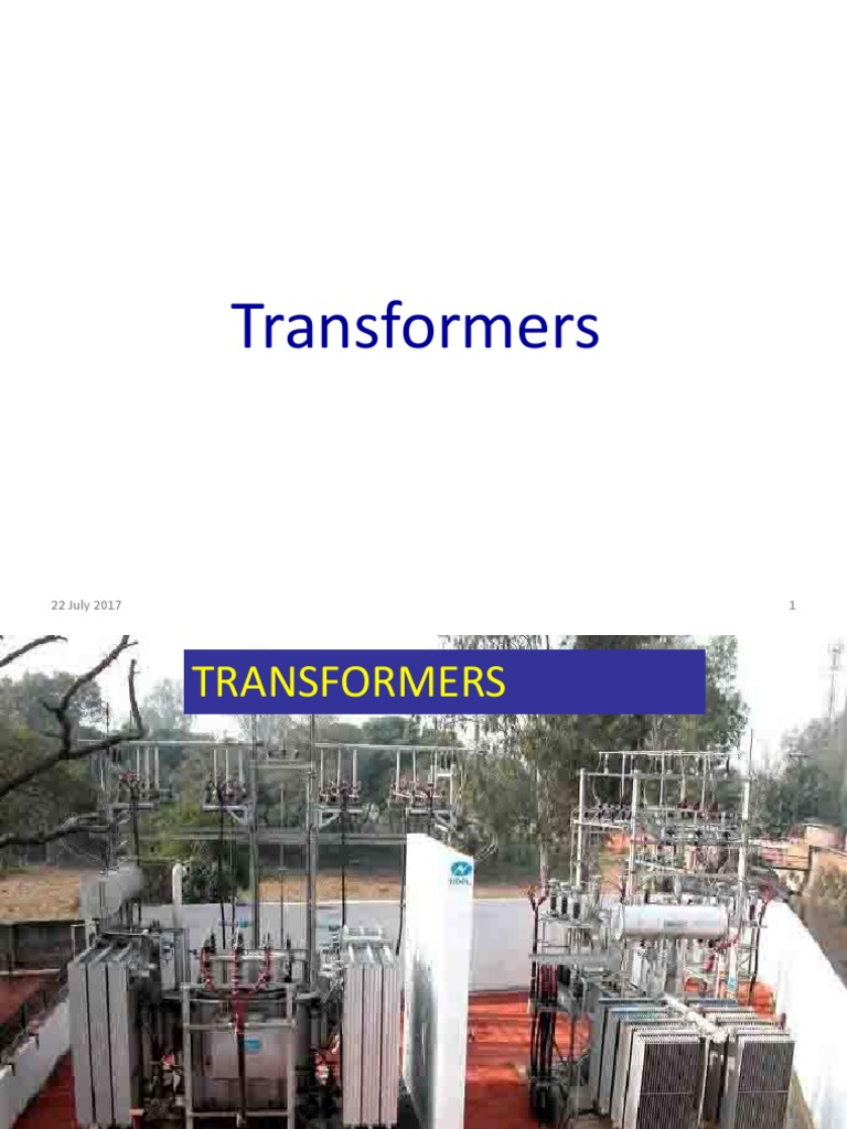 Transformers: 22 July 2017 1 | PDF | Transformer | Electromagnetic ...