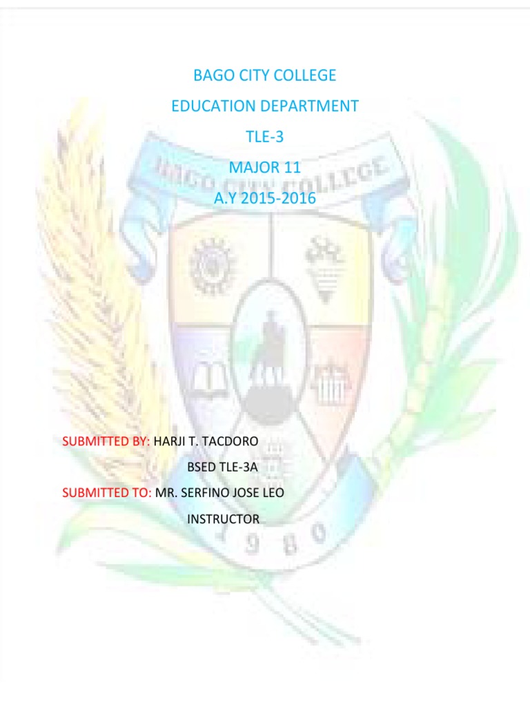 Bago City College Education Department TLE-3 Major 11 A.Y 2015-2016 ...