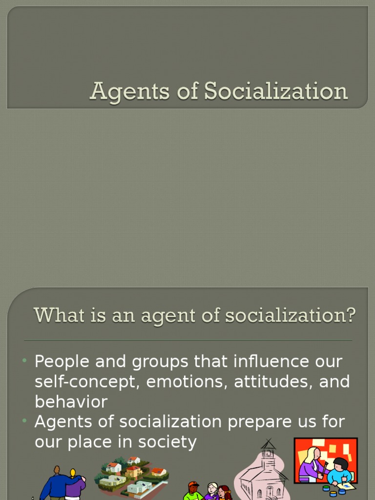Agents of Socialization | PDF | Socialization | Child Care