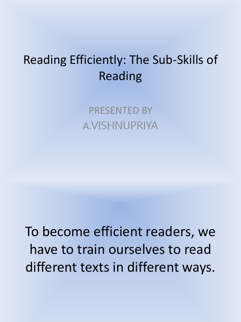 Reading Efficiently: The Sub-Skills of Reading: Presented by A ...