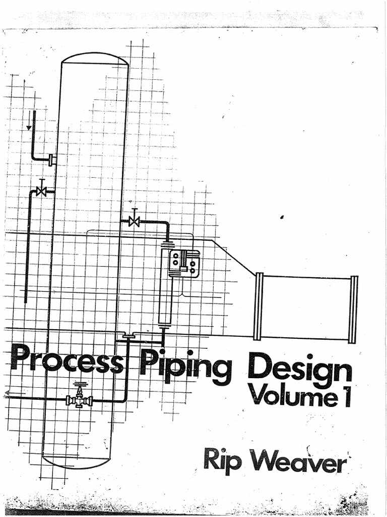 Process Piping Design Volume 1 - Rip Weaver PDF | PDF