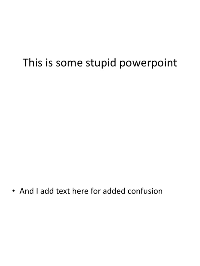 Some Dumb Powerpoint | PDF