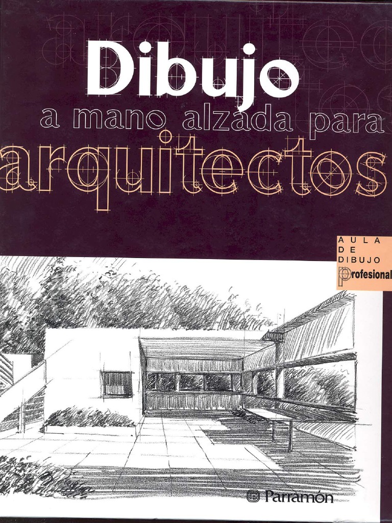 Jose M. Parramon - DIBUJO A MANO ALZADA PARA ARQUITECTOS AF | PDF
