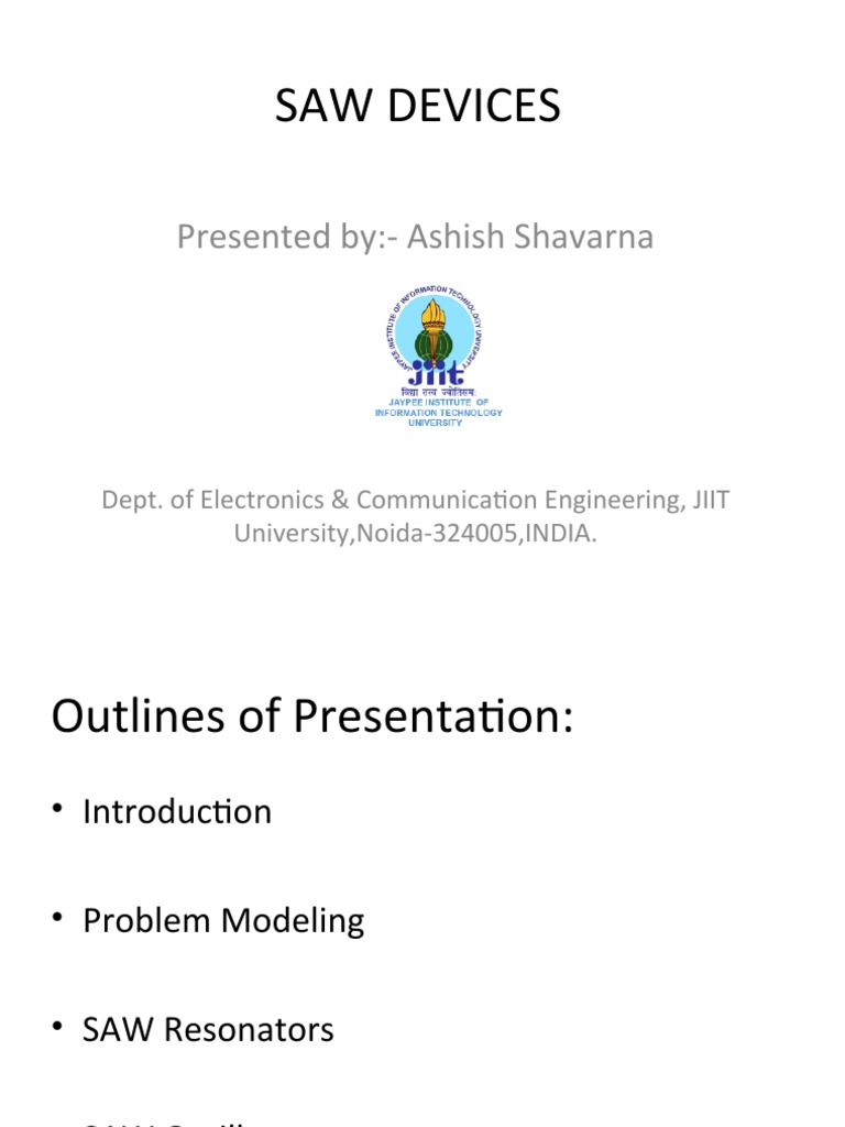 Saw Devices: Presented By:-Ashish Shavarna | PDF | Waves | Electronic ...