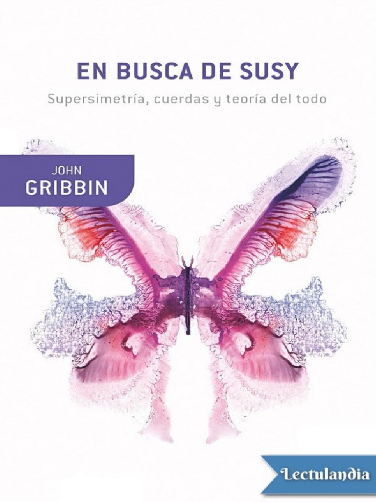 En Busca de SUSY - John Gribbin | PDF | Ligero | Núcleo atómico