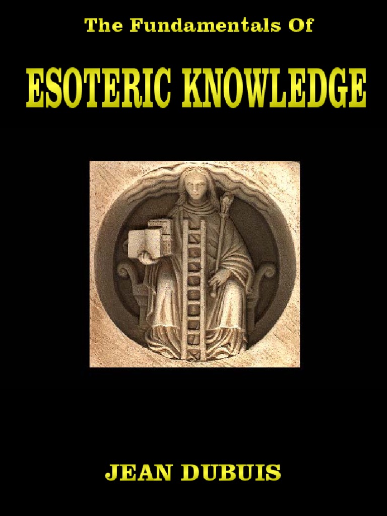 Jean Dubuis - Part 1 The Fundamentals of Esoteric Knowledge | PDF | Western Esotericism ...