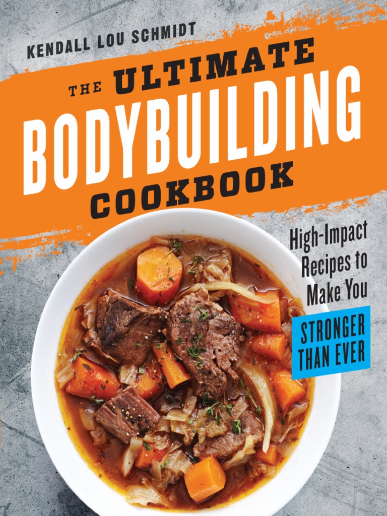 The Ultimate Bodybuilding Cookbook | PDF | Dieting | Dietary Fiber