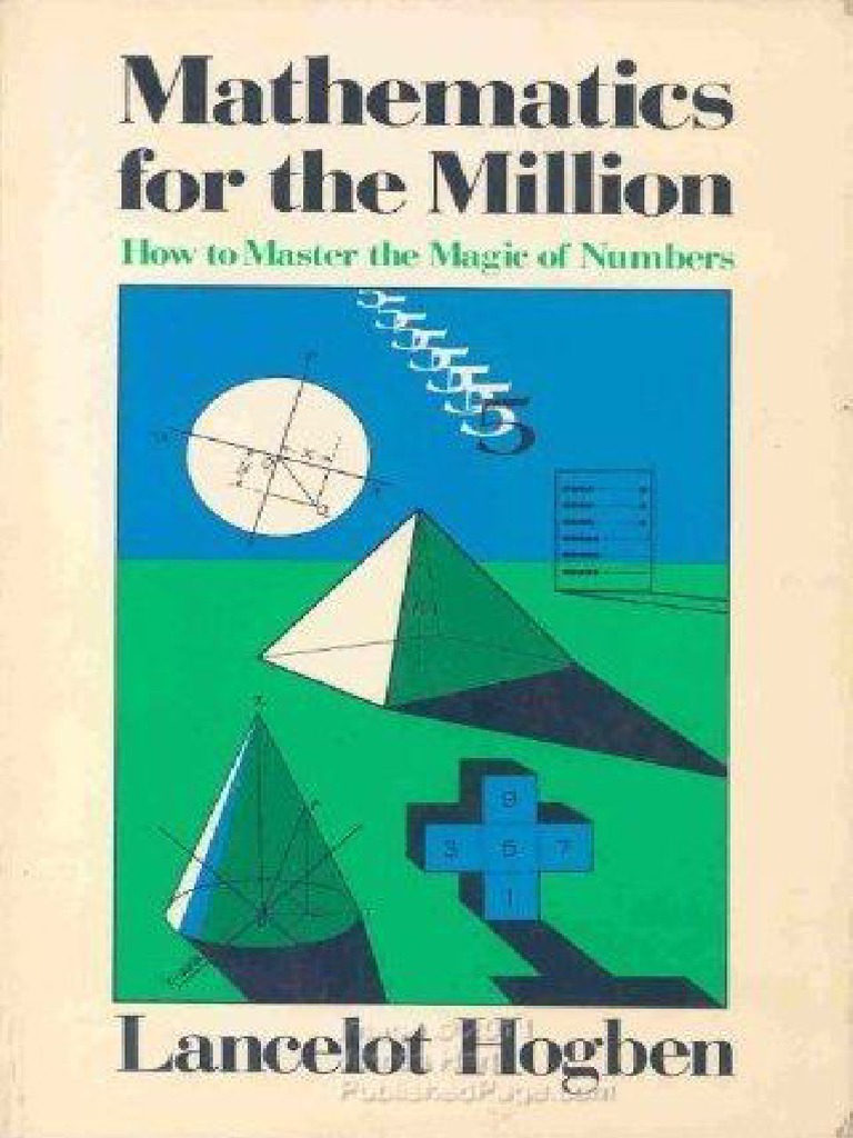 Mathematics For The Million - How To Master The Magic of Numbers ...
