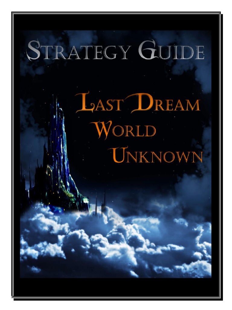 Last Dream World Unknown Strategy Guide v1.01 | PDF | Game Design | Gaming