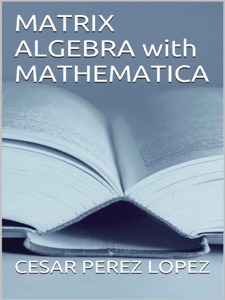 Matrix Algebra With Mathematica Pdf Matrix Mathematics Numerical Analysis