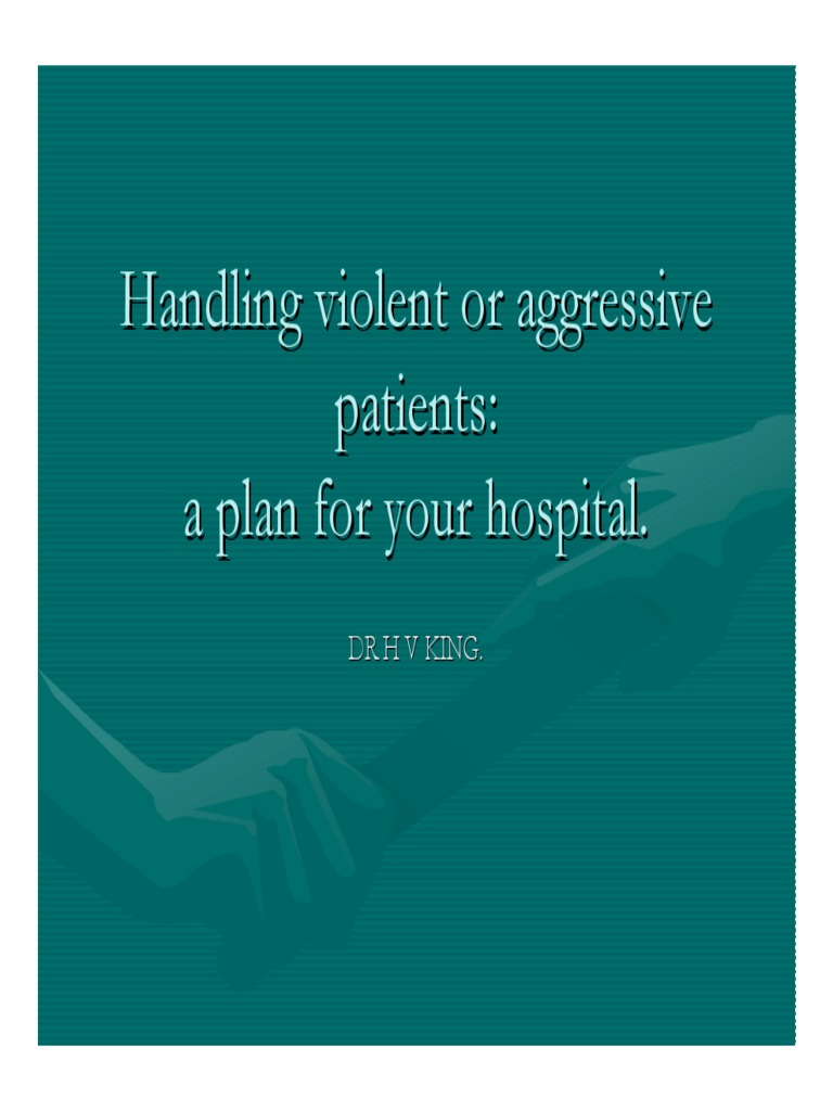 Handling Violent or Aggressive Patients: A Plan For Your Hospital | PDF ...