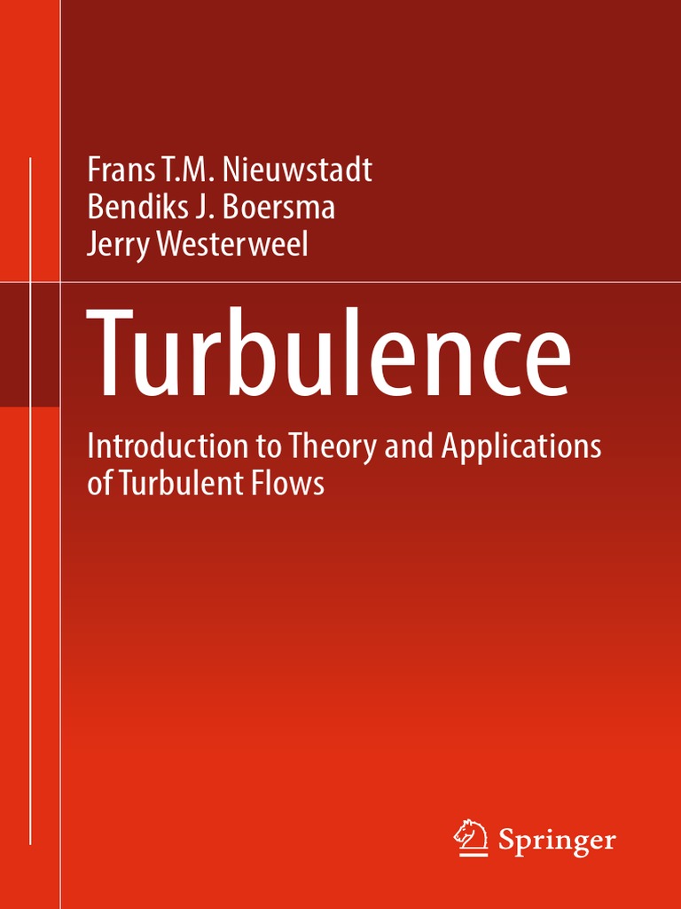 Turbulence Introduction To Theory and Applications of Turbulent Flows ...