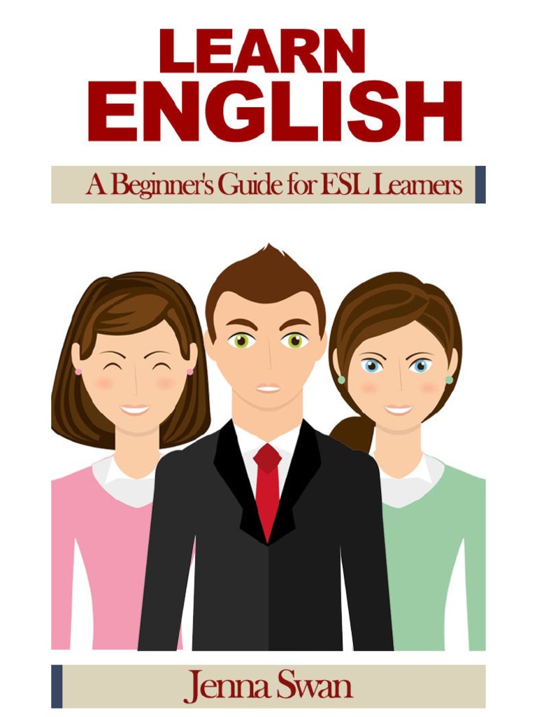 Learn English A Beginner S Guide For Esl Learners Swan Jenna | PDF ...