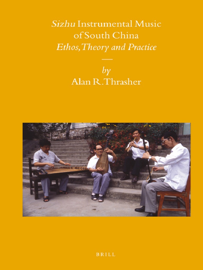Sizhu Instrumental Music of South China Ethos, Theory and Practice 2008 ...