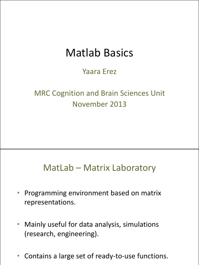 Matlab Basics: Yaara Erez MRC Cognition and Brain Sciences Unit ... Matlab Basics: Yaara Erez MRC Cognition and Brain Sciences Unit ...