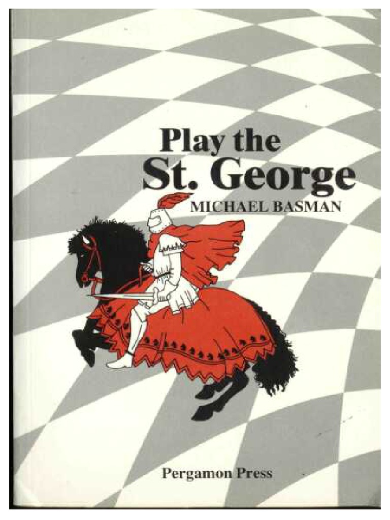 Basman, Michael-Play The ST George | PDF | Chess Openings | Game Theory