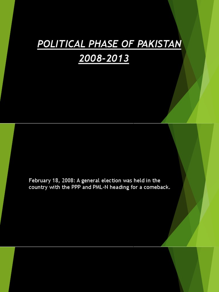 Political Phase of Pakistan 2008-2013 | PDF | Pakistan Peoples Party ...