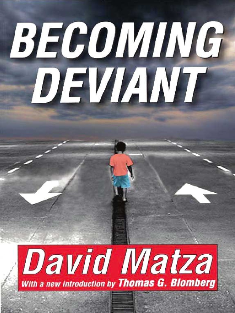 Matza - Becoming Deviant | Deviance (Sociology) | Criminology