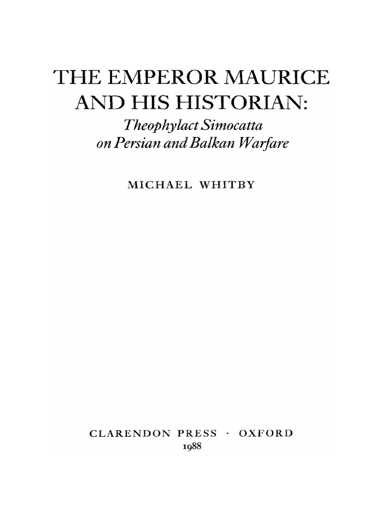 Michael Whitby The Emperor Maurice and His Historian | PDF
