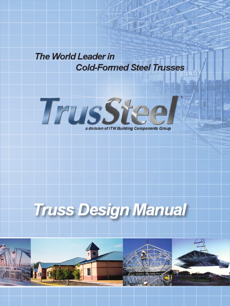 Truss Design Manual: The World Leader in Cold-Formed Steel Trusses | PDF Truss Design Manual: The World Leader in Cold-Formed Steel Trusses | PDF