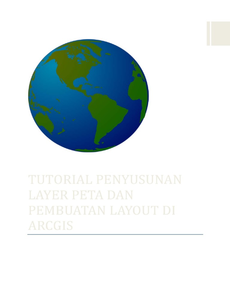 Tutorial Penyusunan Layer Peta Pembuatan Layout Di Arcgis 487 PDF | PDF