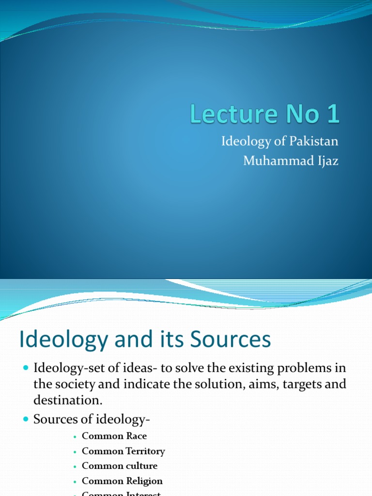 Lecture No 1 - Ideology of Pakistan With Reference To Quaid, Iqbal and ...