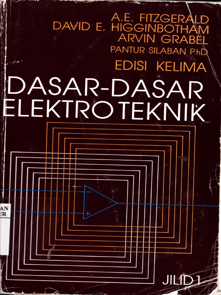 A. E. Fitzgerald, Dkk. 1981. Dasar-Dasar Elektro Teknik Jilid I PDF | PDF