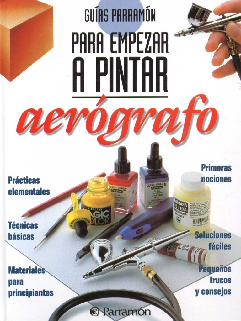 Jose Parramon Guia para Empezar A Pintar Con Aerografo PDF | PDF