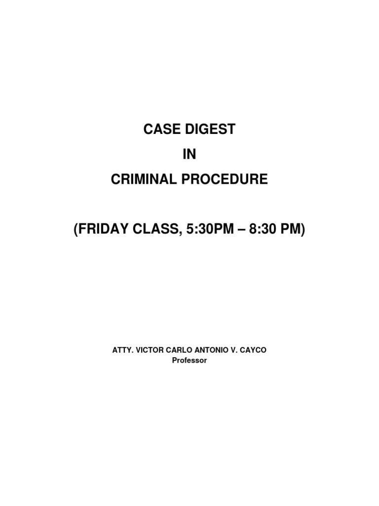 Case Digest IN Criminal Procedure: Atty. Victor Carlo Antonio V. Cayco ...