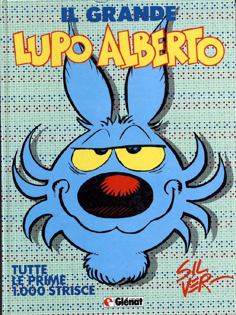 [Fumetti - ITA] Il Grande Lupo Alberto - Tutte Le Prime 1000 Strisce.pdf
