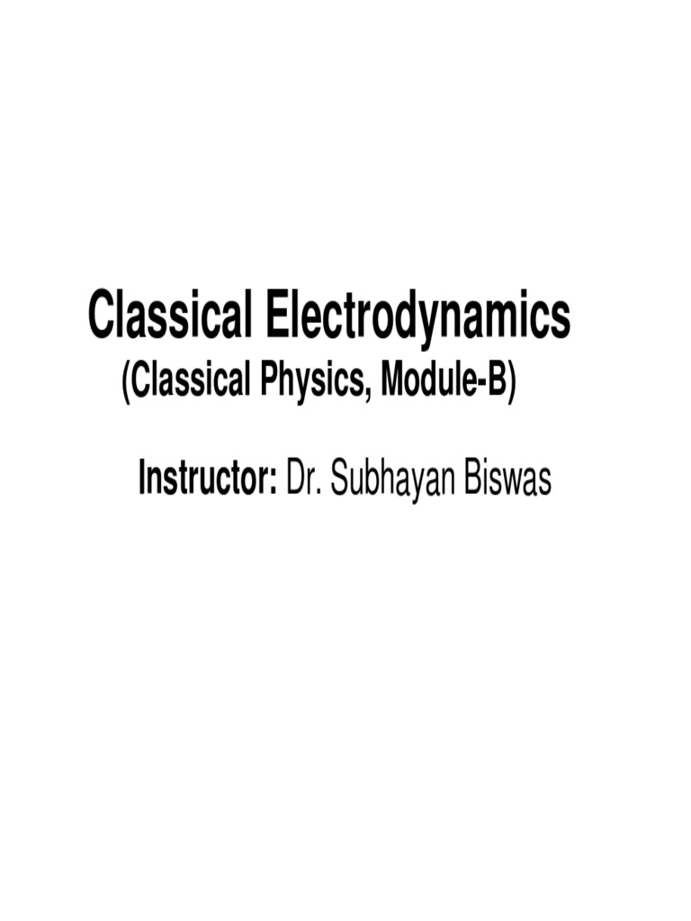 Classical Electrodynamics: (Classical Physics, Module-B) | PDF