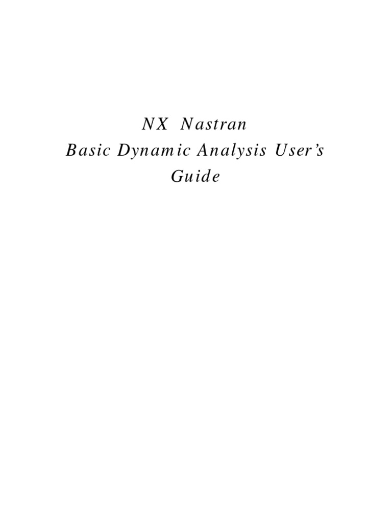 NX Nastran Basic Dynamic Analysis Users Guid | PDF | Proprietary Software | Deformation (Mechanics)