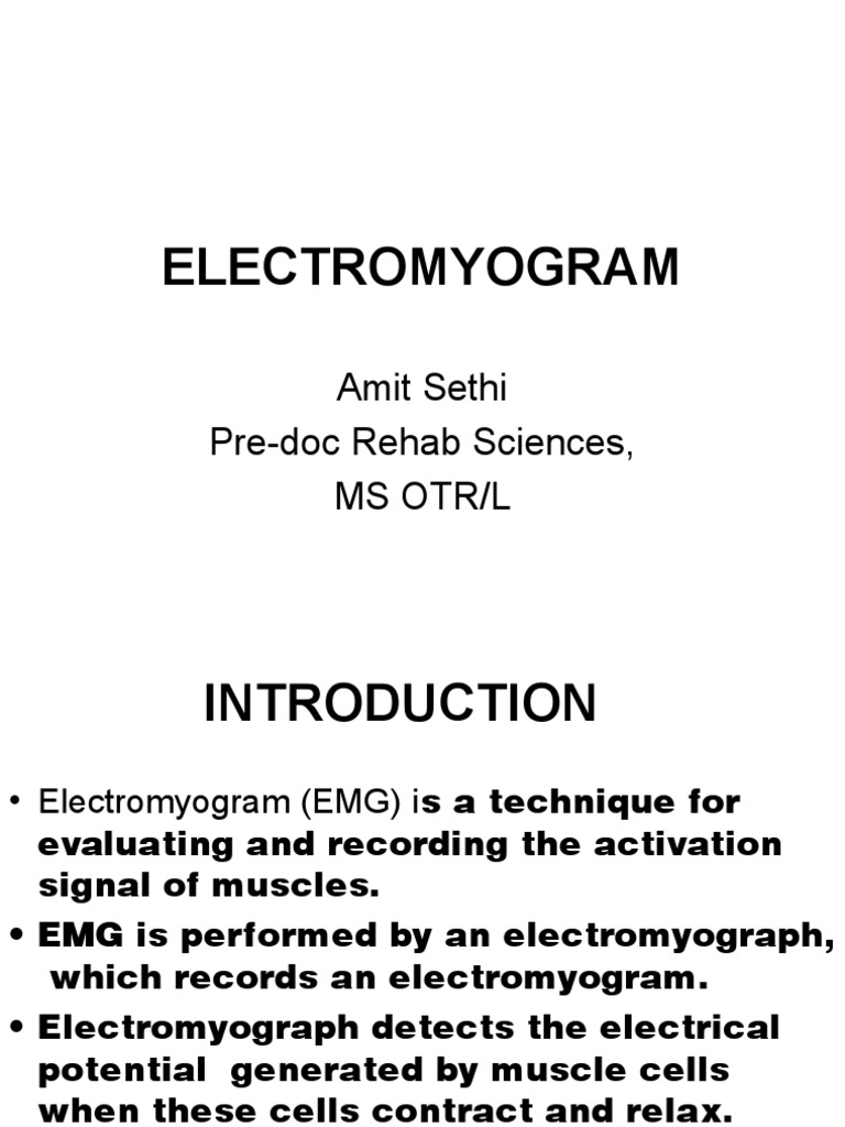 Electromyogram: Amit Sethi Pre-Doc Rehab Sciences, Ms Otr/L | PDF | Electromyography | Nervous ...