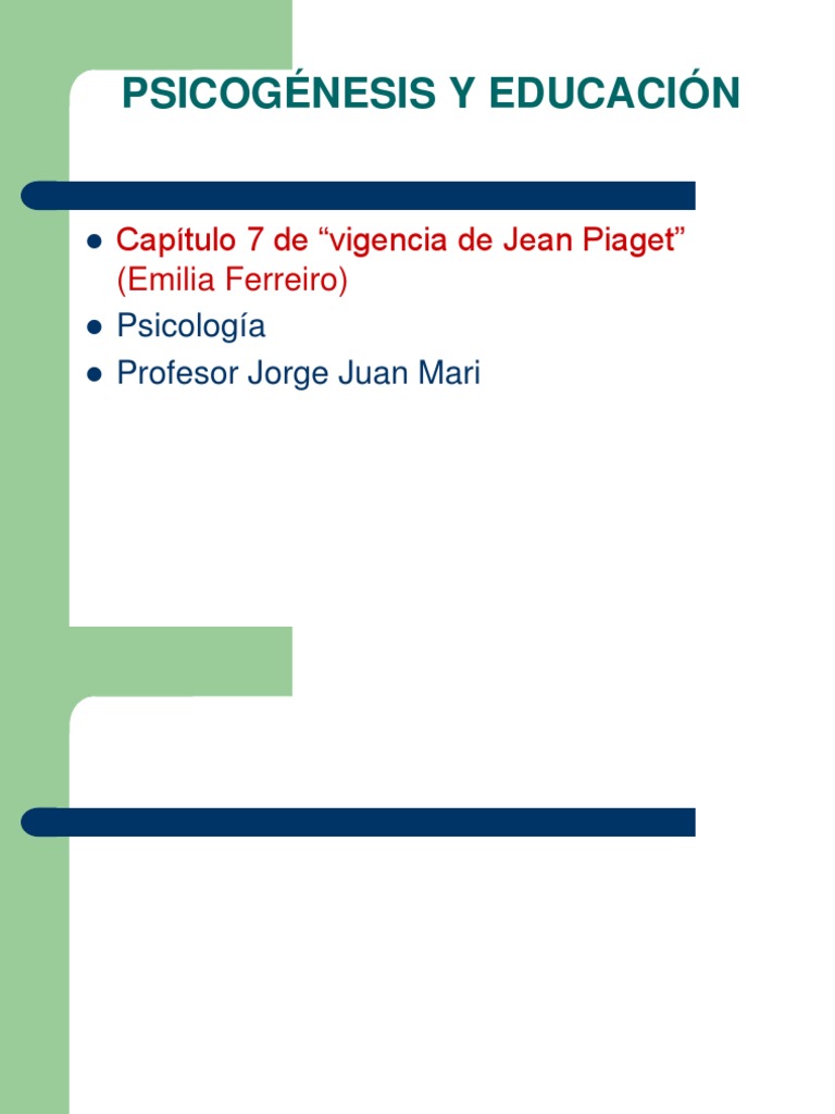 4 Psicogénesis y Educación Ferreiro | PDF | Aparición | Epistemología