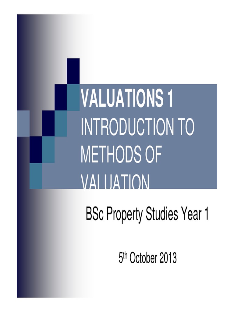 Valuations 1: Introduction To Methods of Valuation | PDF | Real Estate ...