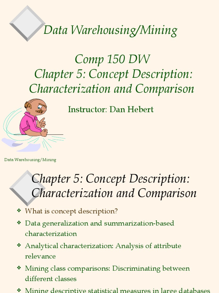 Data Warehousing/Mining Comp 150 DW Chapter 5: Concept Description ...