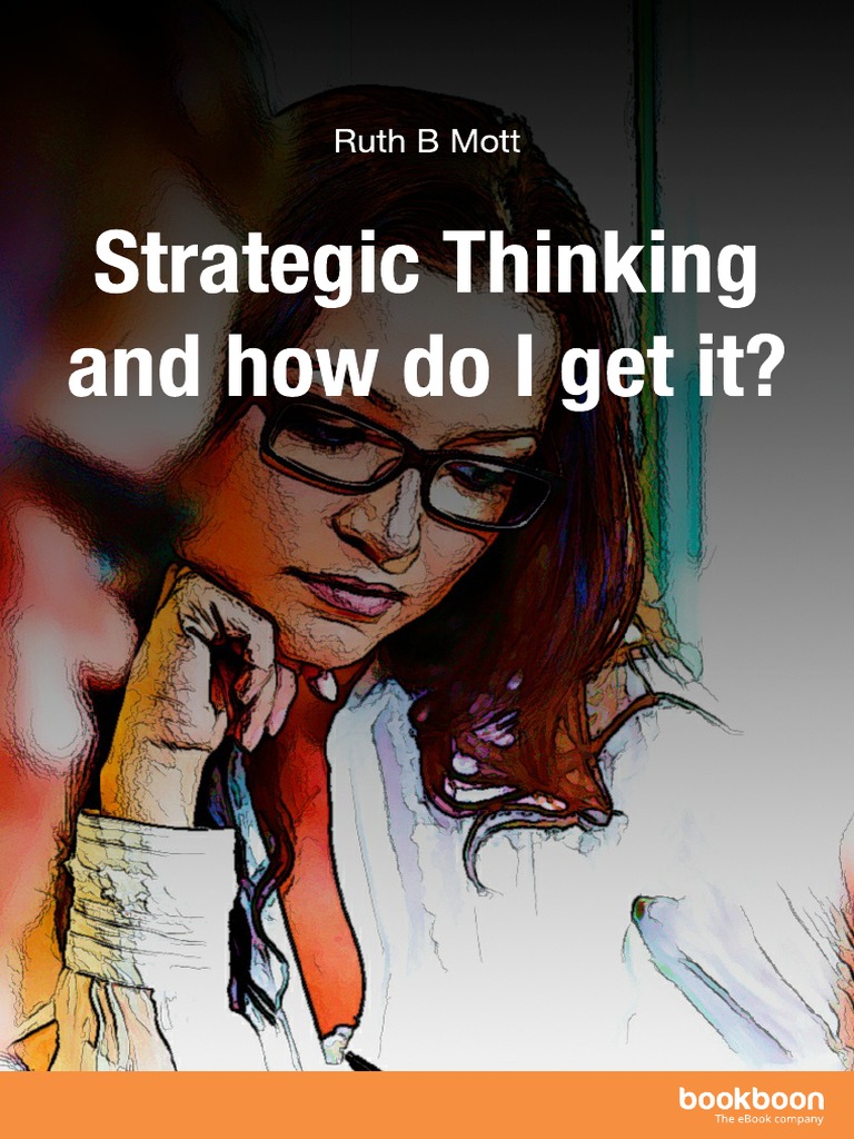 Strategic Thinking and How Do I Get It | PDF | Strategic Planning | Goal