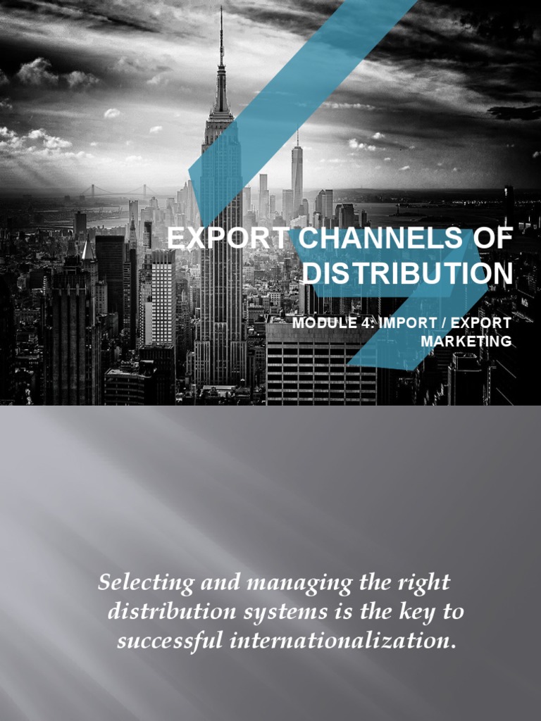 Module4 - Export Distribution Channels | PDF | Distribution (Business ...