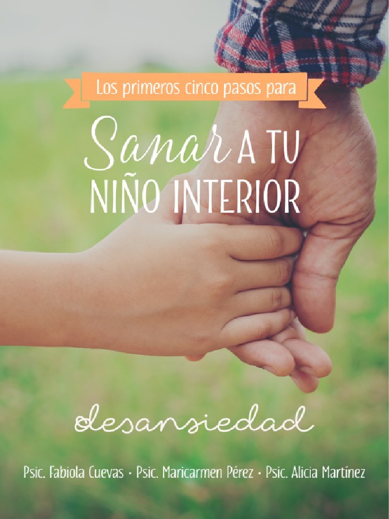 Los Primeros Cinco Pasos para Sanar A Tu Niño Interior | PDF | Adultos ... Los Primeros Cinco Pasos para Sanar A Tu Niño Interior | PDF | Adultos ...