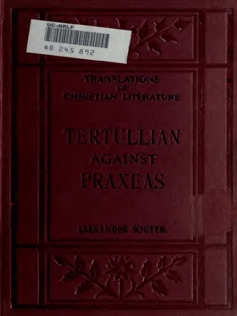 TCL - Tertullian, Against Praxeas PDF | PDF | Trinity | Religious ...