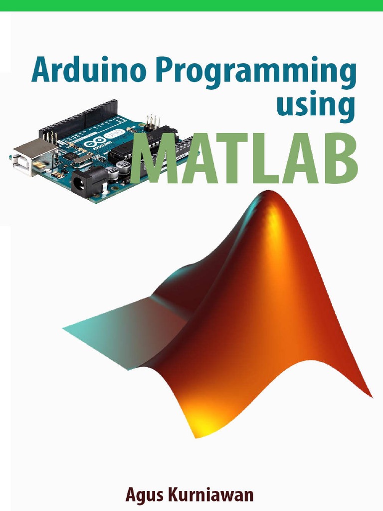 Arduino Programming Using MATLAB Agus Kurniawan PDF | PDF